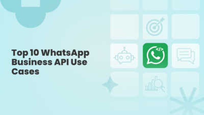 Top 10 WhatsApp Business API Use Cases in 2026 - WANotifier